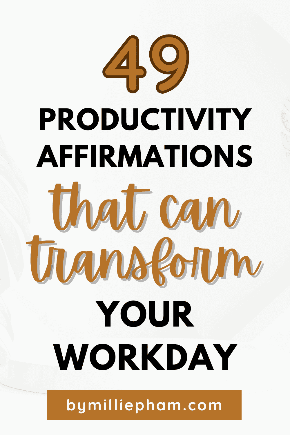 49 Productivity Affirmations to Transform Your Workday