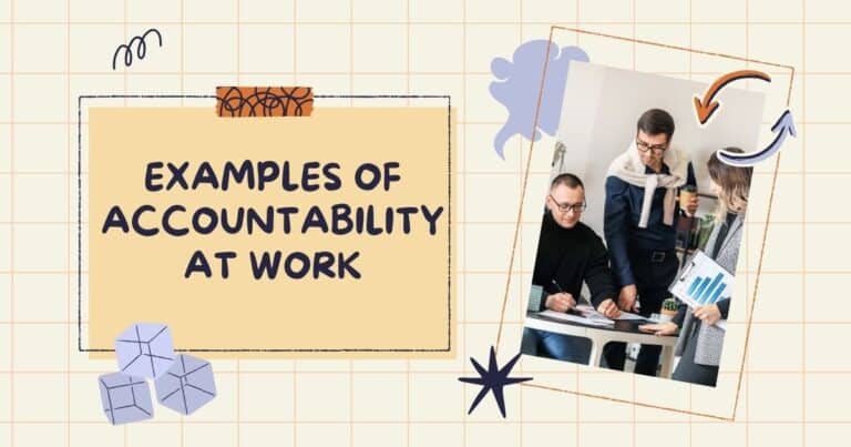 21 Real-life Examples of Accountability in The Workplace