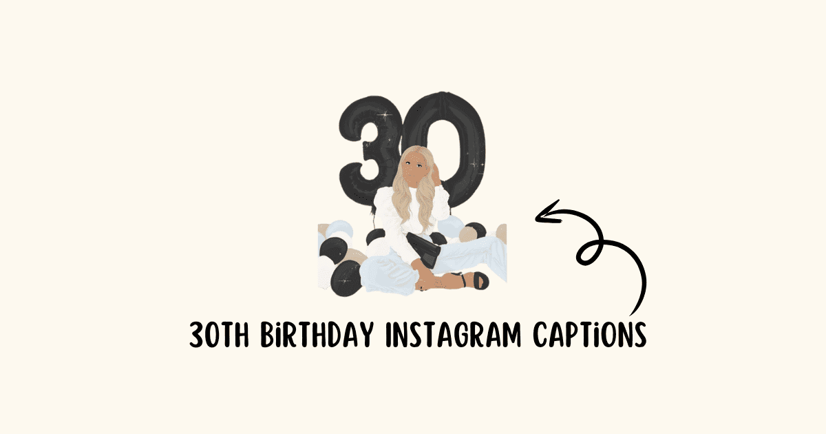 389 Best 30th Birthday Instagram Captions for 2025