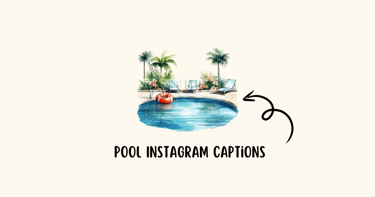 301+ Pool Instagram Captions for 2025: Fun, Chill & Splashy Vibes