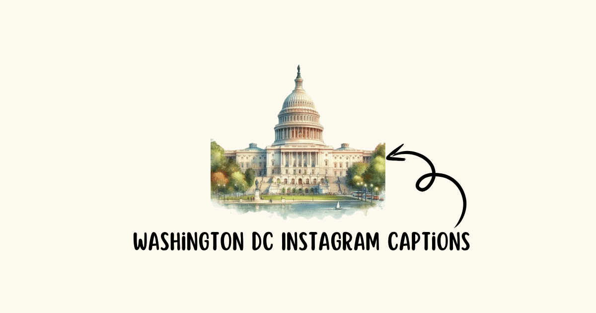 119 Washington DC Instagram Captions for Your Capital City Adventures ...