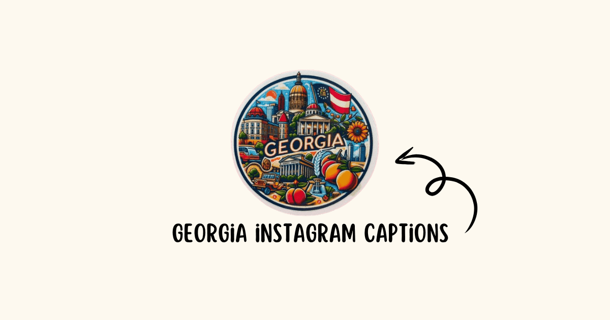 119 Best Georgia Instagram Captions for Stunning Southern Vibes (2025 ...