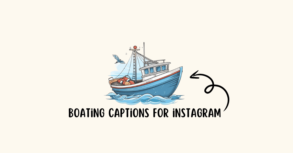 301 Best Boating Captions for Instagram (Funny, Cute, and Clever Ideas)