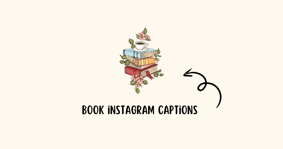 501 Best Book Instagram Captions for Readers & Bookworms (2025)