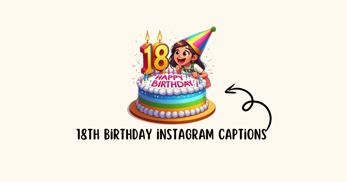 301+ Fun & Witty 18th Birthday Instagram Captions for 2025