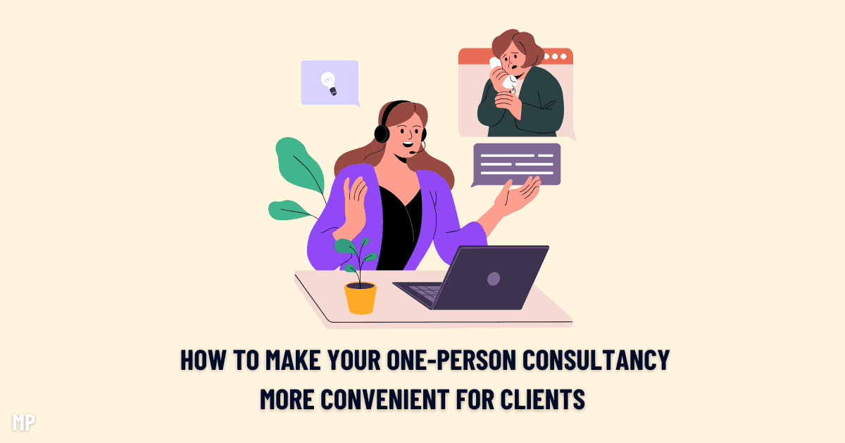 How To Make Your One-Person Consultancy More Convenient For Clients ...