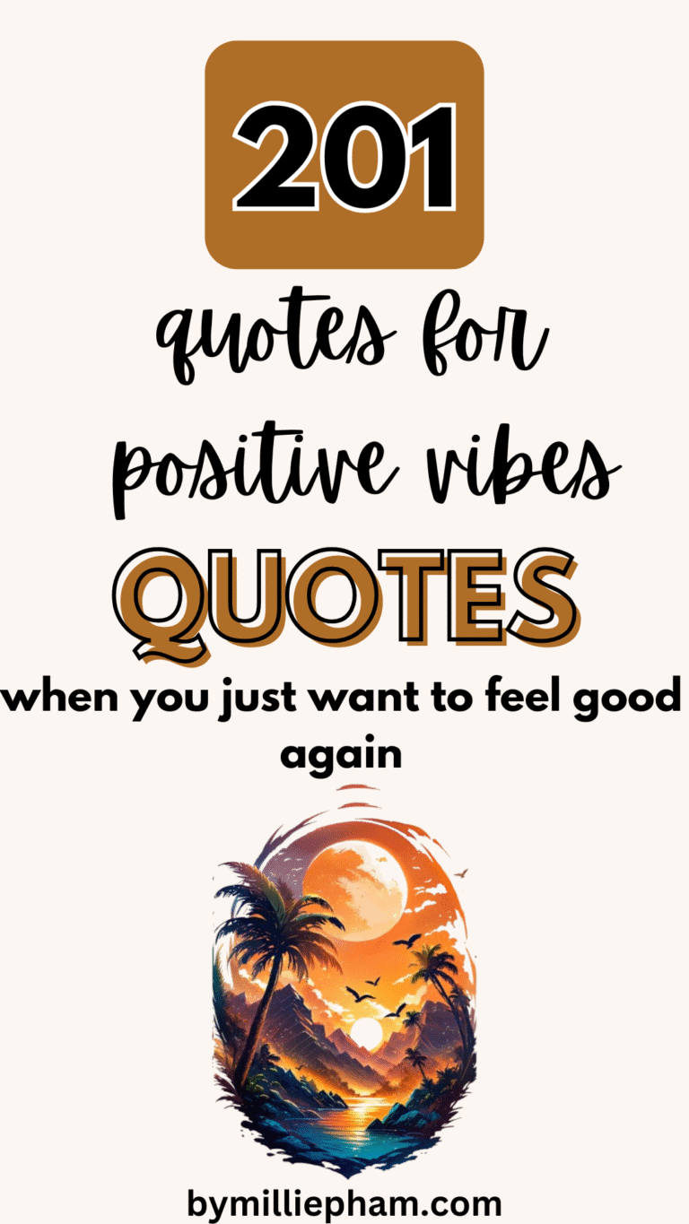 201 Quotes for Positive Vibes to Brighten Your Day (2025) - By Millie Pham
