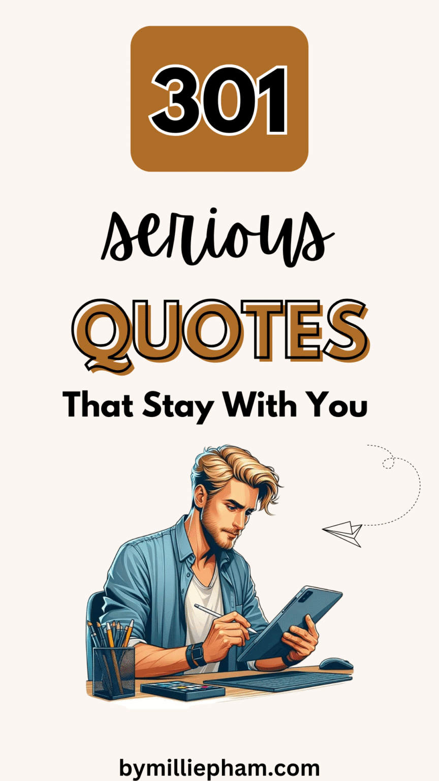 301 Serious Quotes That Will Make You Stop and Think (2025 Guide)
