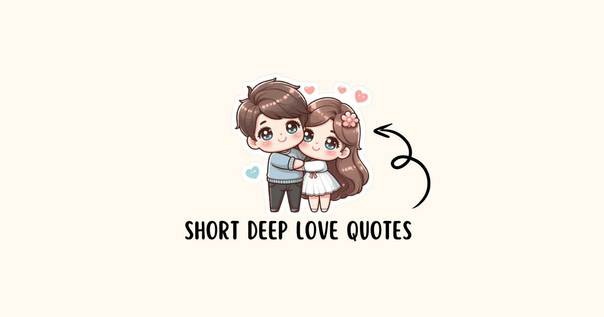 301 Short Deep Love Quotes That Speak Straight to the Soul (2025)