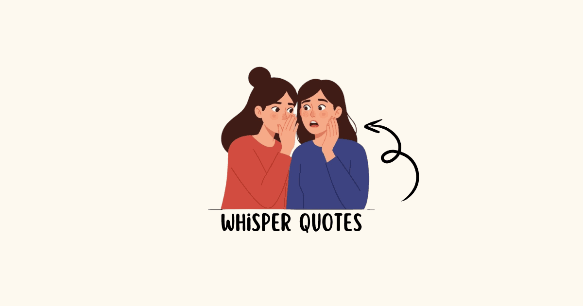 301 Whisper Quotes: Meaningful Words That Speak Softly in 2025