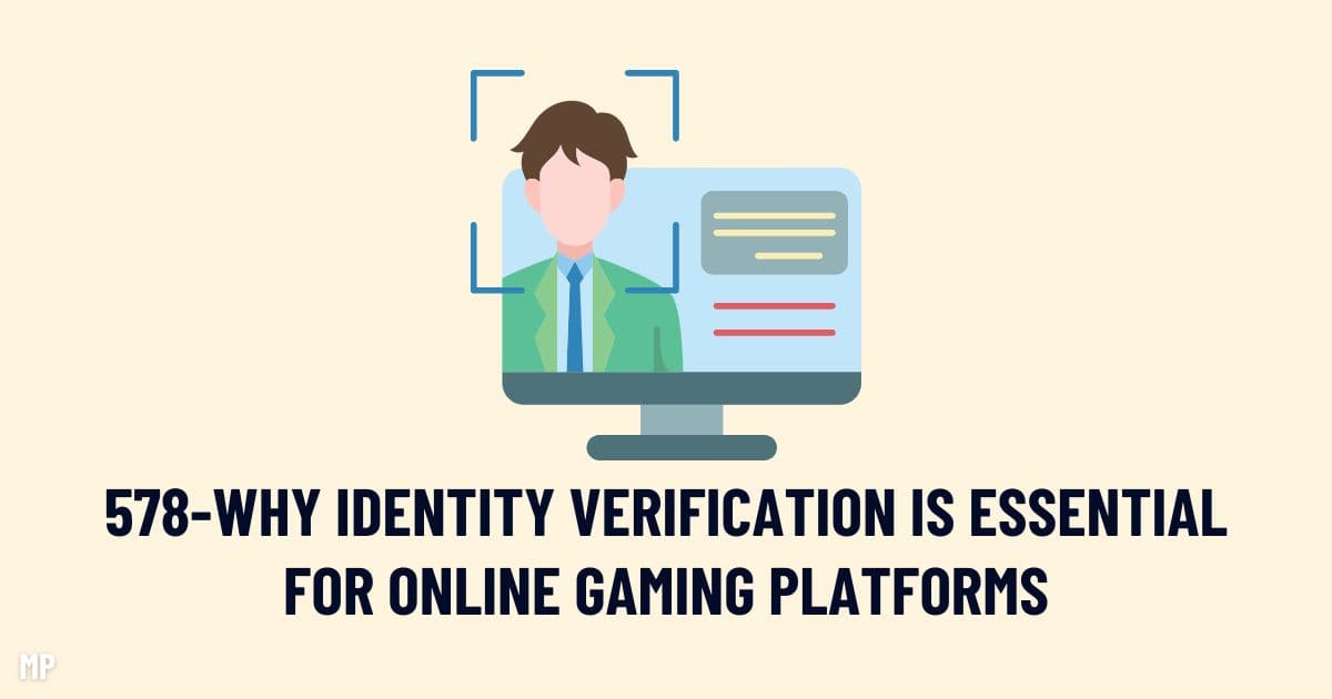 Why Identity Verification Is Essential for Online Gaming Platforms - By ...
